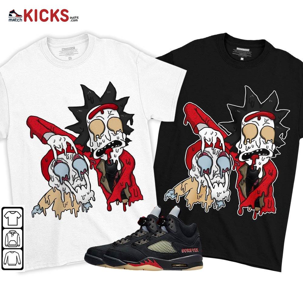 Rick And Drip Sneaker Shirt Match Gore-Tex 5s, Jordan 5 GORE-TEX Off ...